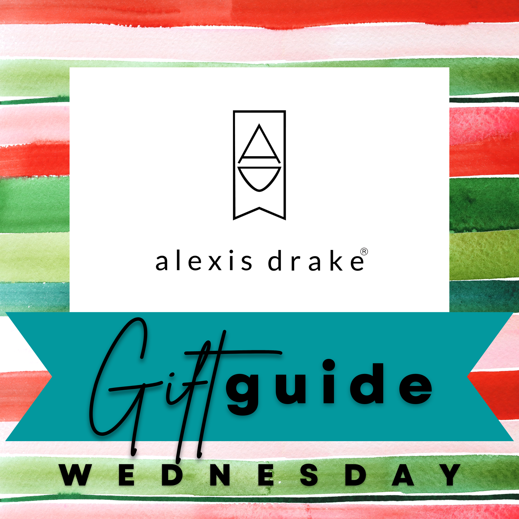 The GIFTING Guide – Alexis Drake